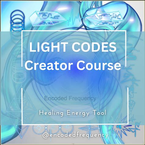 Light Codes Creator Activation Course Encoded Frequency