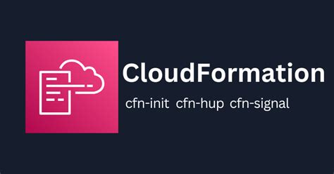 Tổng Hợp Cách Sử Dụng Và Chức Năng Của 3 Loại Helper Script Thường Dùng Trong Aws Cloudformation