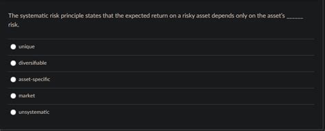 Solved The Systematic Risk Principle States That The Chegg Com