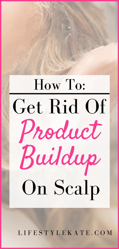 How To Get Rid Of Product Buildup On Your Scalp Lifestyle Kate