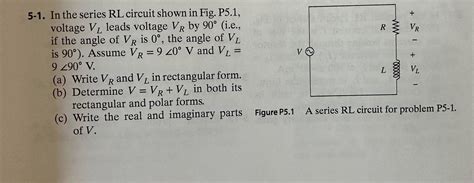 [solved] 5 1 in the series rl circuit shown in fig p5 1