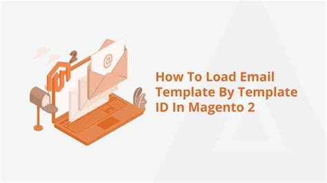 How To Load Email Template By Template ID In Magento 2 In 2024