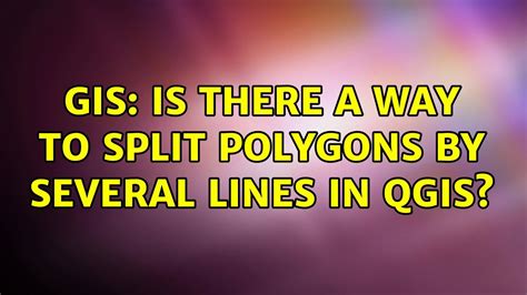Gis Is There A Way To Split Polygons By Several Lines In Qgis 2