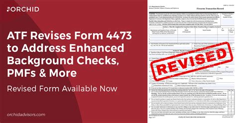 Revised Atf Form 4473 Addresses Enhanced Background Checks Pmfs And More Orchid Llc