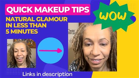 Quick Makeup Tips Natural Glamour In Less Than 5 Minutes Youtube