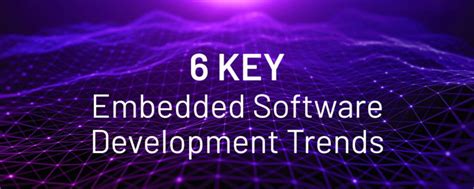 6 Embedded Software Development Trends To Watch In 2024 Ics