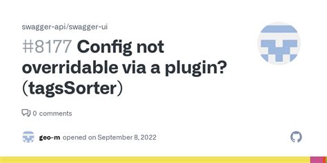 Config Not Overridable Via A Plugin Tagssorter · Issue 8177 · Swagger Apiswagger Ui · Github