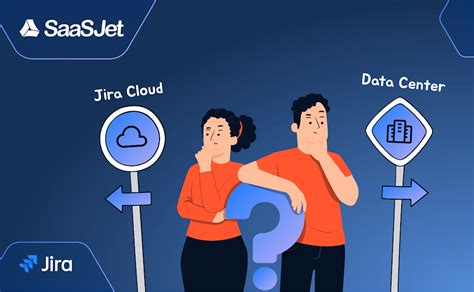 Jira Cloud Vs Data Center How To Choose Saasjet