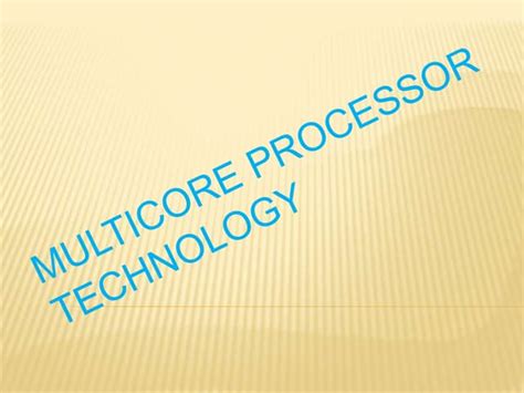Multicore Processor Technology Pptx