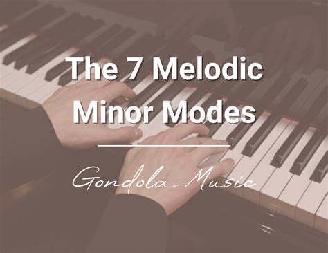The 7 Melodic Minor Modes — Gondola Music