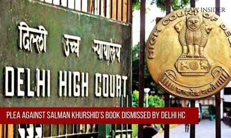 Plea Against Salman Khurshids Book Dismissed By Delhi Hc Law Insider