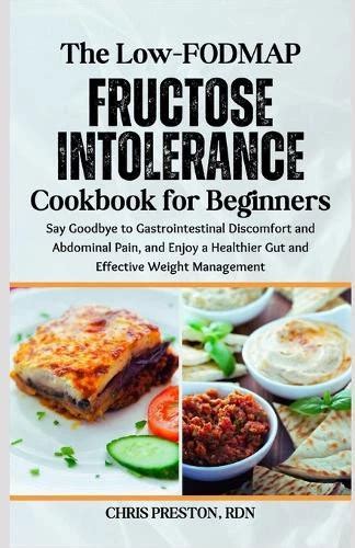 Chris Preston R The Low Fodmap Fructose Intolerance Cookbook For