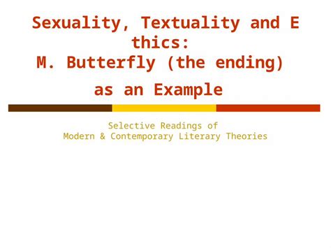 PPT Sexuality Textuality And Ethics M Butterfly The Ending As An Example Selective