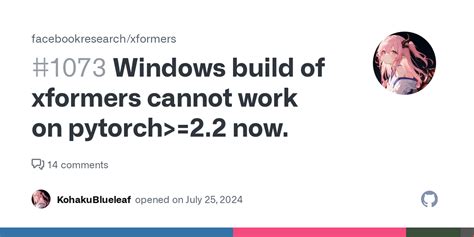 Windows Build Of Xformers Cannot Work On Pytorch22 Now · Issue 1073 · Facebookresearch
