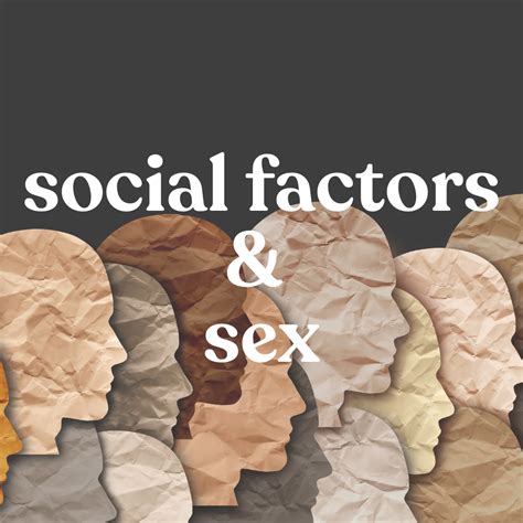 Social Factors Affecting Sex — Sex Debbie