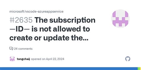 The Subscription Id Is Not Allowed To Create Or Update The Serverfarm · Issue 2635