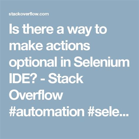 Make Actions Optional In Selenium Ide