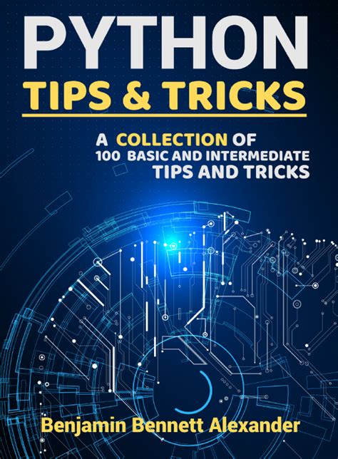 Python Tips And Tricks A Collection Of 100 Basic And Intermediate Tips