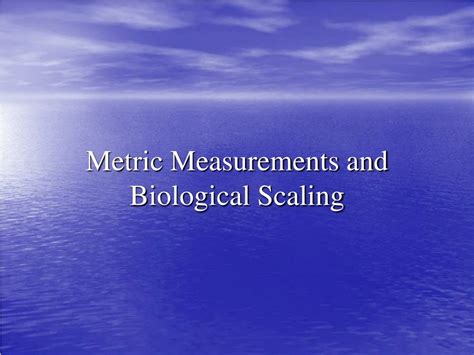 Ppt Metric Measurements And Biological Scaling Powerpoint Presentation Id9174654