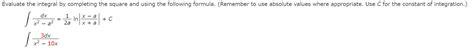 Solved Evaluate The Integral By Completing The Square And