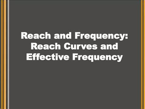 PPT Reach And Frequency Reach Curves And Effective Frequency PowerPoint Presentation ID
