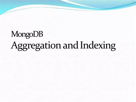 Ppt Mongodb Indexing And Aggregation Fundamentals Powerpoint Presentation Id9669658