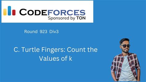 C Turtle Fingers Count The Values Of K Codeforces Round 929 Div 3