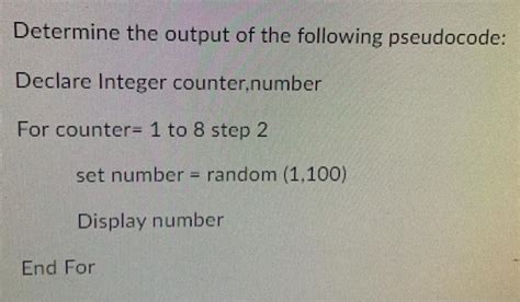 Solved The Following Pseudocode Prompts The User To Enter A