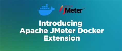 Introducing The Apache Jmeter Docker Extension Introducing The Apache Jmeter Docker Extension