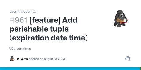 [feature] add perishable tuple expiration date time · issue 961 · openfga openfga · github