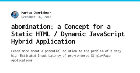 Abomination A Concept For A Static Html Dynamic Javascript Hybrid Application Markus Oberlehner
