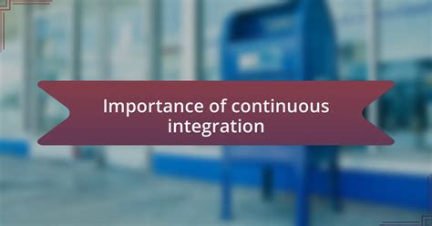 My Experience With Continuous Integration Tools