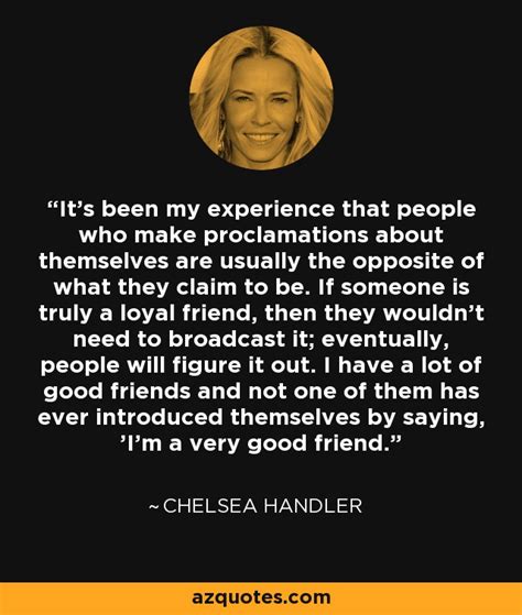 Chelsea Handler Quote Its Been My Experience That People Who Make