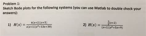 Solved Problem 1 Sketch Bode Plots For The Following Systems
