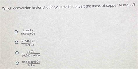 solved which conversion factor should you use to convert the mass of