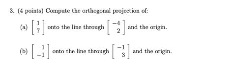 Solved 3 4 Points Compute The Orthogonal Projection Of