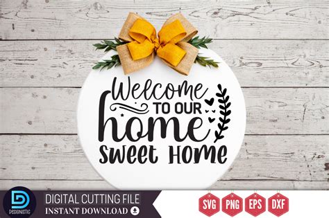 Welcome To Our Home Sweet Home Svg Graphic By Design S Dark Creative Fabrica