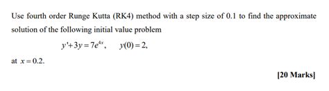 Solved Use Fourth Order Runge Kutta RK4 Method With A Step Chegg Com