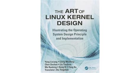 The Art Of Linux Kernel Design Illustrating The Operating System Design Principle And