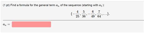 Solved Find A Formula For The General Term An Of The