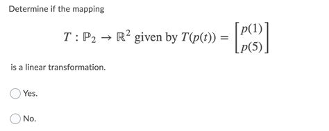 solved determine if the mapping t p2 → r2 given by t p t
