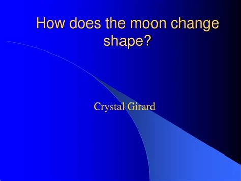 PPT How Does The Moon Change Shape PowerPoint Presentation Free