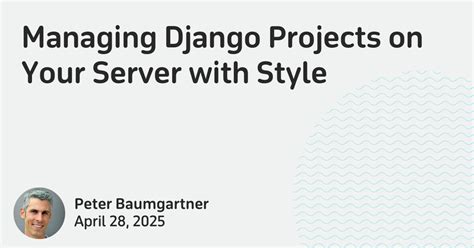 Managing Django Projects On Your Server With Style Lincoln Loop