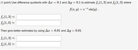 Solved 1 Point Use Difference Quotients With Ax 0 1 And Ay