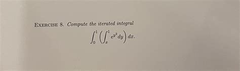 Solved EXERCISE Compute The Iterated Integral Chegg