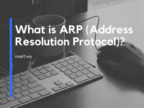 What Is ARP Address Resolution Protocol CorpIT