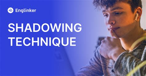 Unlock Your Fluency Discover The Power Of Shadowing Englinker