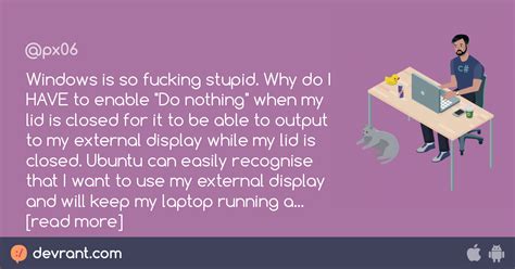 Fuck Windows Windows Is So Fucking Stupid Why Do I HAVE To Enable Do Nothing When My Lid Is