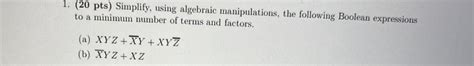 Solved Pts Simplify Using Algebraic Manipulations The Chegg Com