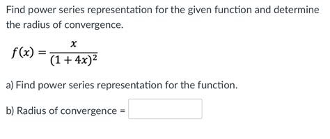 solved find power series representation for the given